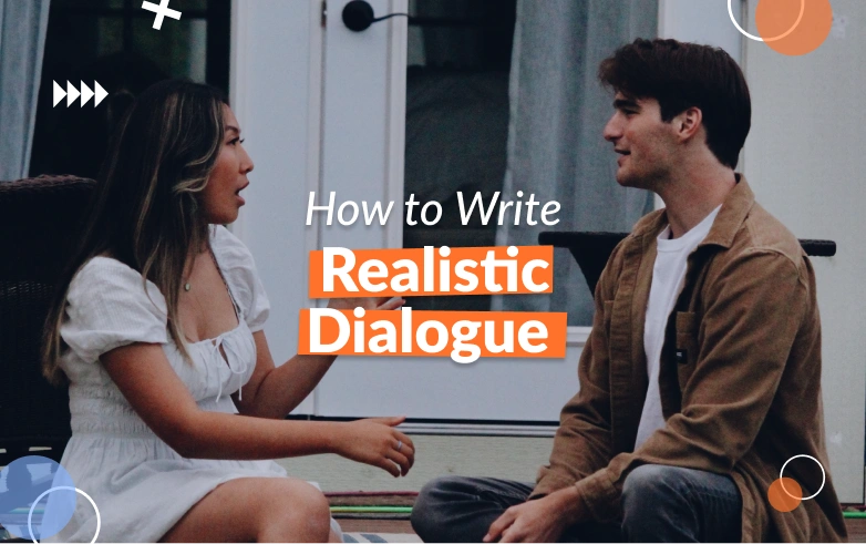 How to Write Realistic Dialogue: A Practical Guide